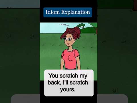 Daily use English Idiom - You Scratch My Back, I'll Scratch Yours #idioms #english
