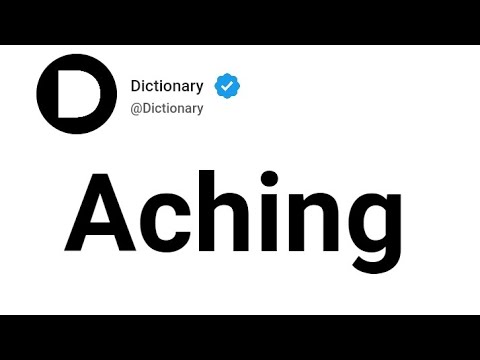 Aching Meaning In English