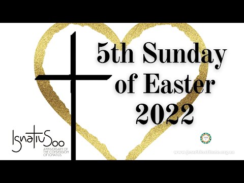 5th Sunday of Easter 2022