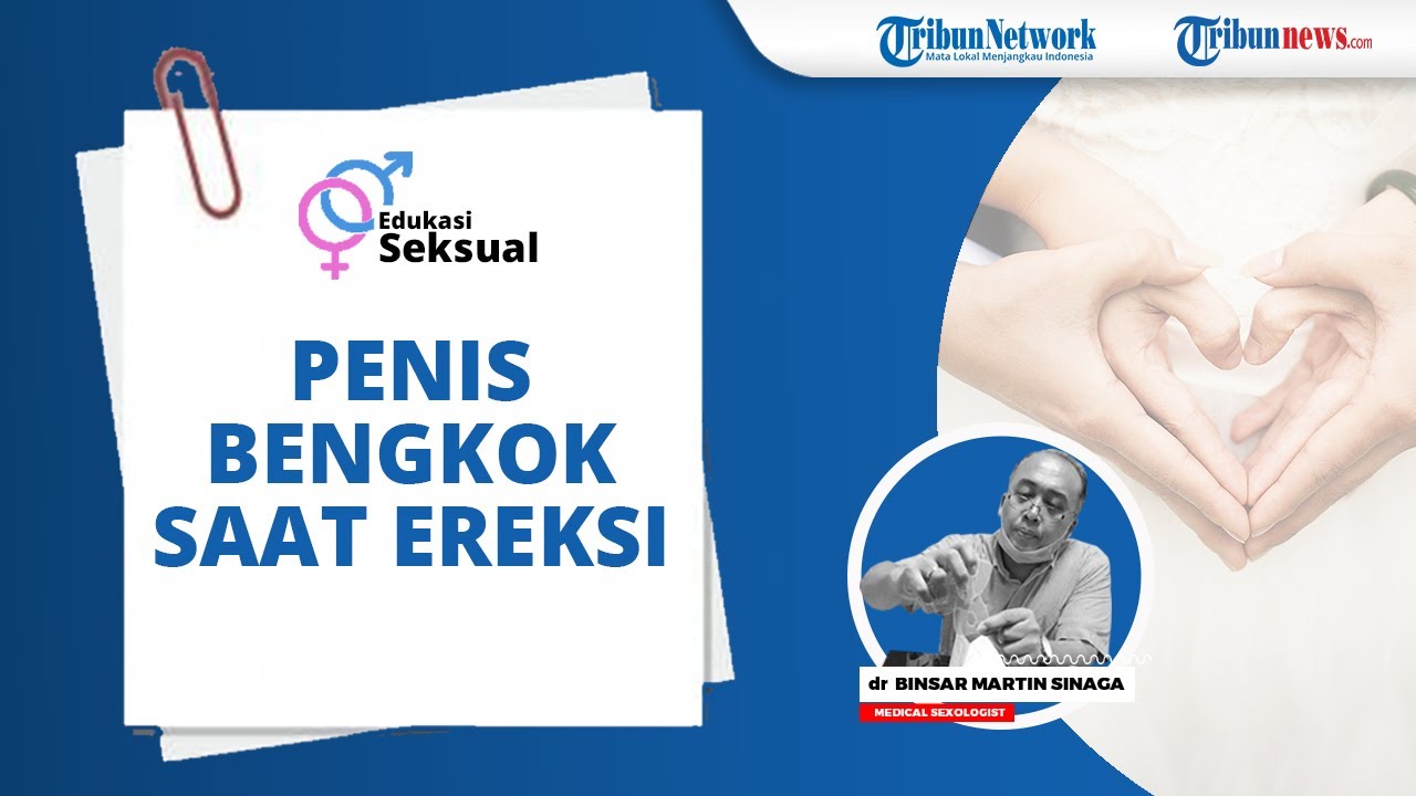 Penis Bengkok Saat Ereksi, Apakah Normal? Berikut Penjelasan Medical ...
