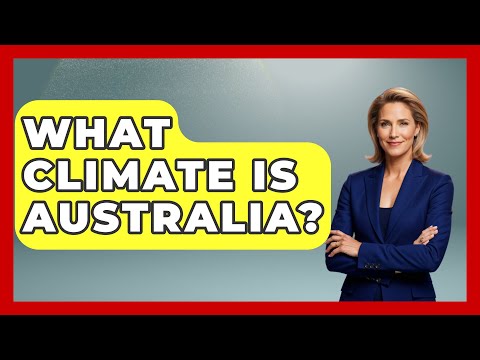 What Climate Is Australia? - Weather Watchdog
