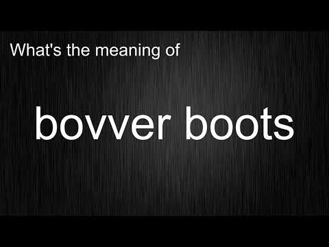 What's the meaning of "bovver boots", How to pronounce bovver boots?