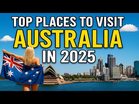 Top Must-Visit Spots in Australia 🇦🇺 for 2025: Your Ultimate Travel Guide!