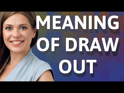 Draw out | meaning of Draw out