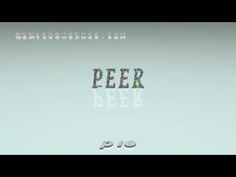 peer - pronunciation + Examples in sentences and phrases