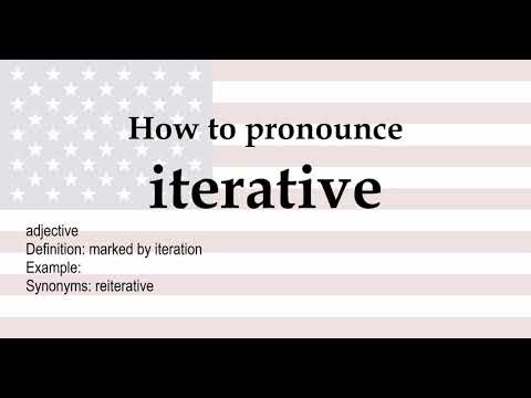How to pronounce 'iterative' + meaning