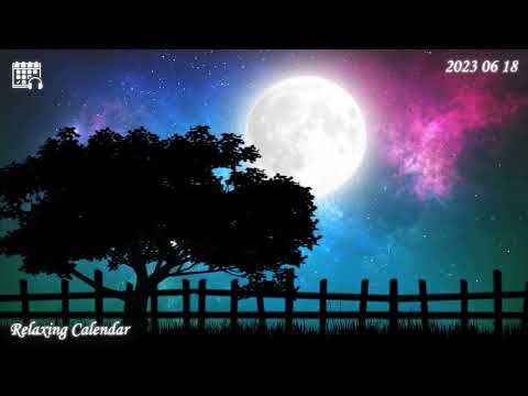 Relaxing Sleep Music - 2023/06/18 | Relaxing Calendar
