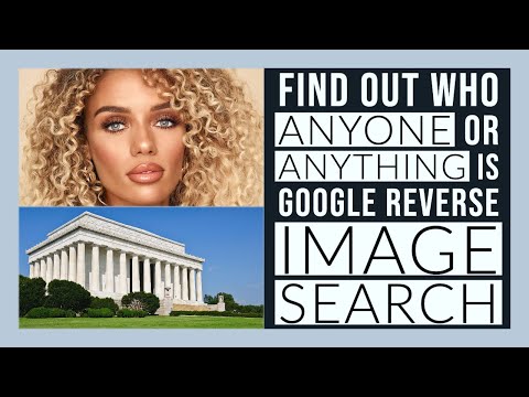 Find Out Who Anyone or What Anything Is Online | Google Reverse Image Search
