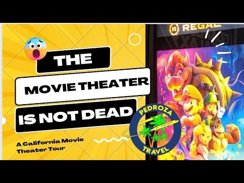 The Movie Theater is Not Dead, A California Movie Theater Tour