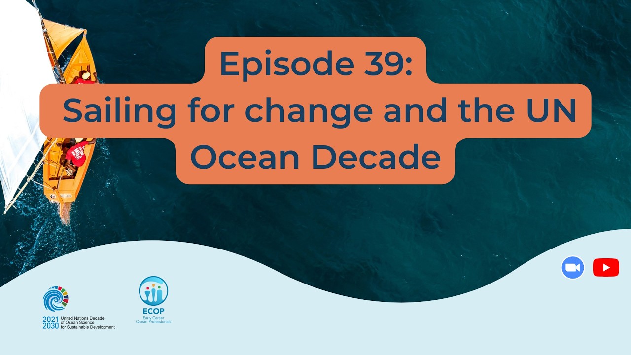 Episode 39: Sailing for change and the UN Ocean Decade