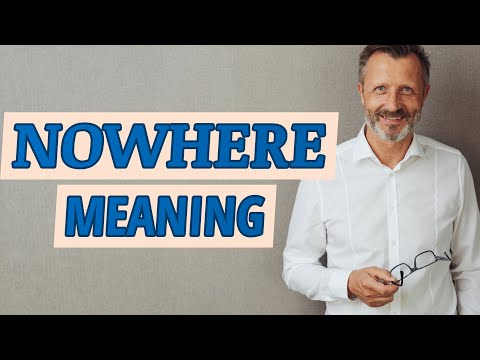 Nowhere | Meaning of nowhere