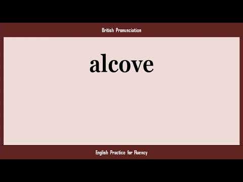 alcove, How to Say or Pronounce ALCOVE in American, British, Australian English