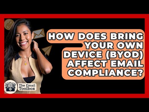 How Does Bring Your Own Device (BYOD) Affect Email Compliance? - TheEmailToolbox.com
