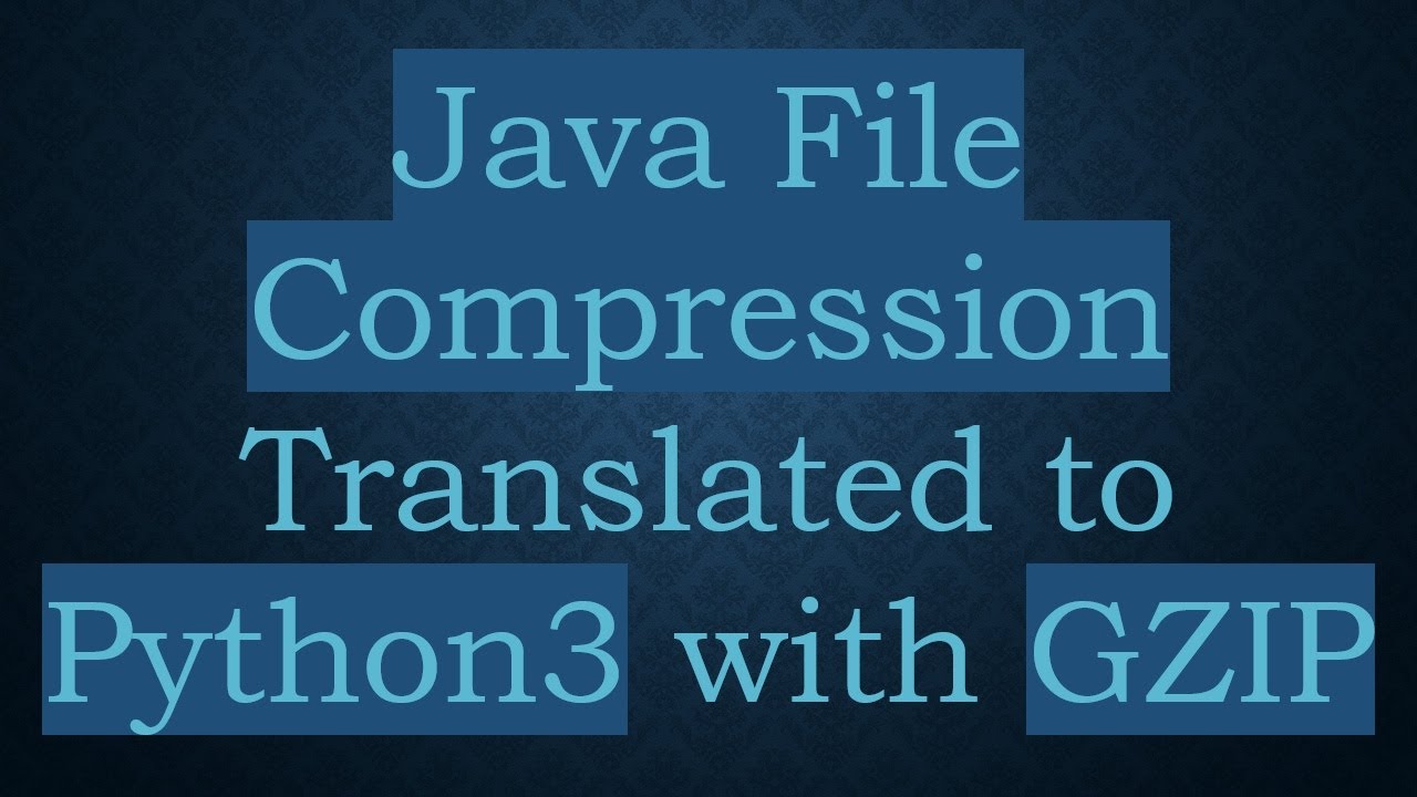 Java File Compression Translated to Python3 with GZIP