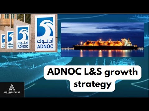 ADNOC L&S growth strategy