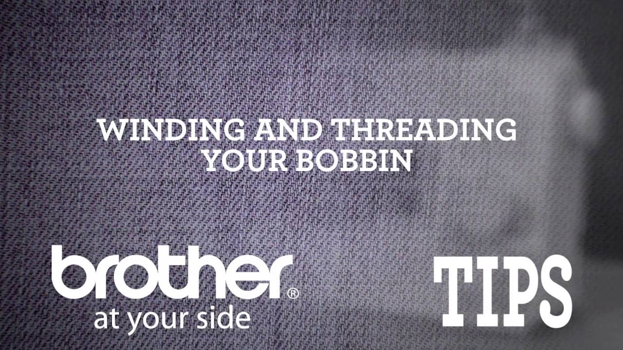 Brother Video Tip: Winding and Threading Your Bobbin
