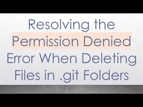 Resolving the Permission Denied Error When Deleting Files in .git Folders