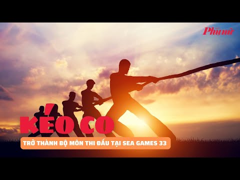 Kéo co trở thành bộ môn thi đấu tại SEA Games 33 | Báo Phụ Nữ