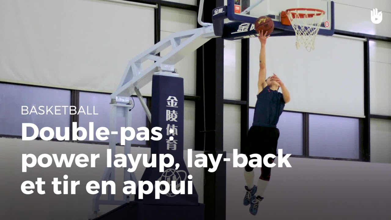 Varier son double-pas : power layup, lay-back et tir en appui - Débuter ...
