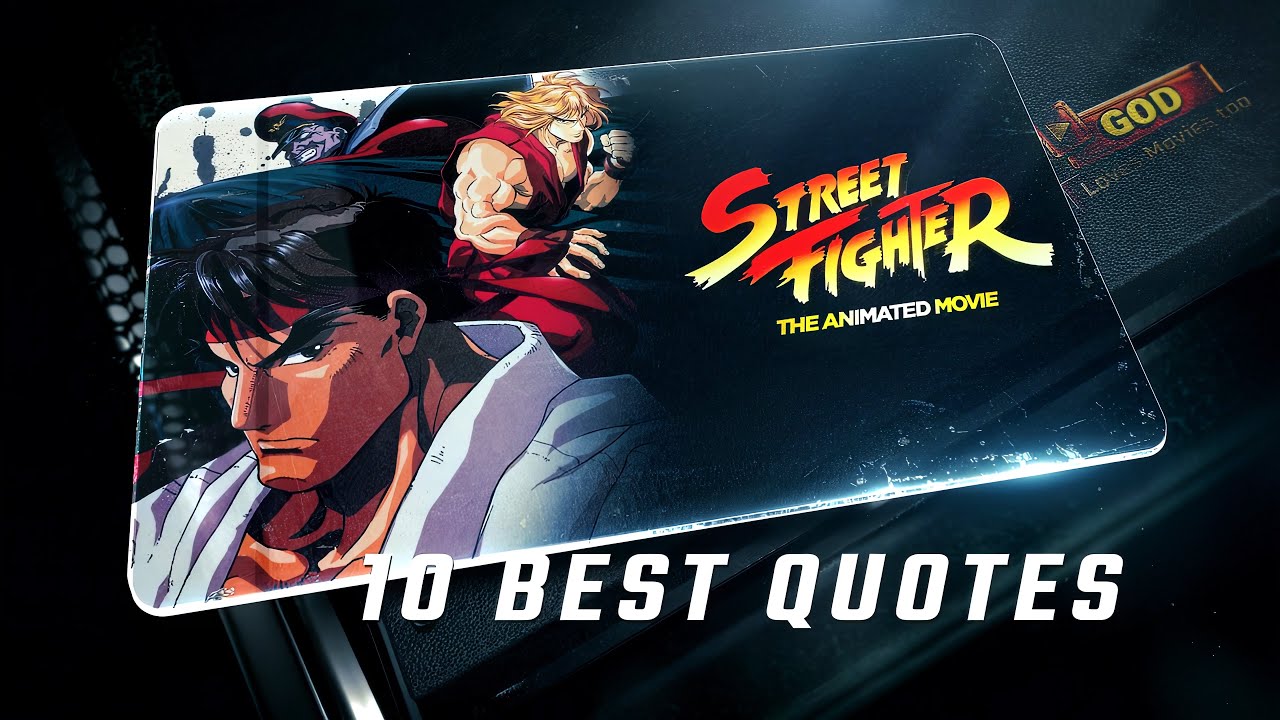 Street Fighter II: The Animated Movie 1994 | 10 Best Quotes