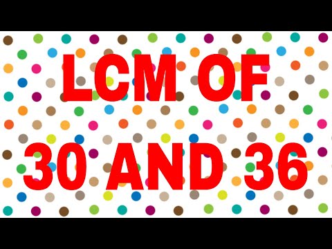 LCM of 30 and 36