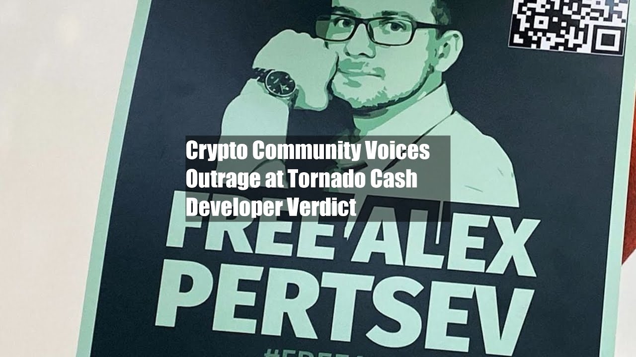 Crypto Community Voices Outrage at Tornado Cash Developer Verdict