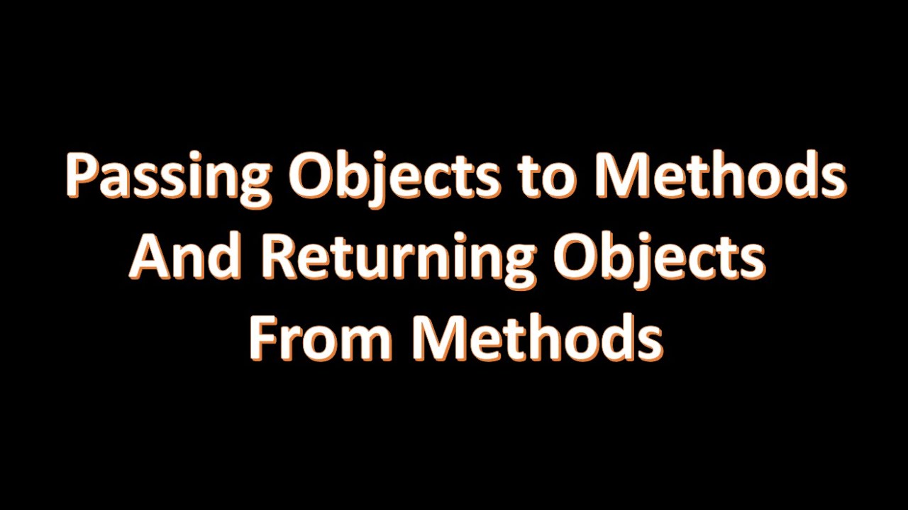 Passing Objects to Methods and Returning Objects From Methods
