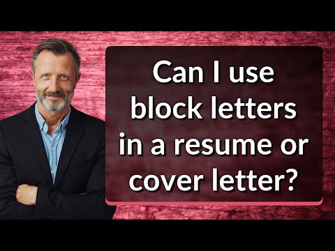 Can I use block letters in a resume or cover letter?