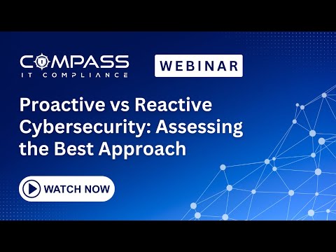 Webinar - Proactive vs. Reactive Cybersecurity: Assessing the Best Approach (Panel Discussion)