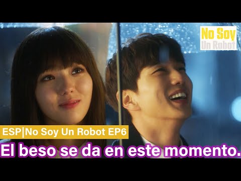 ESP| Resumen|No Soy Un Robot Capítulos6-2|¡Este es el momento perfecto para un beso!