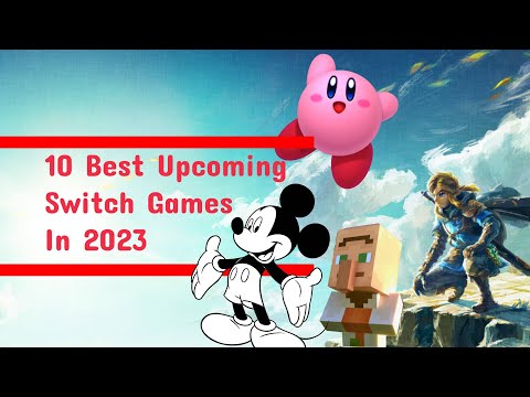 10 Best Upcoming Nintendo Switch Games In 2023