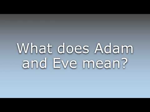 What does Adam and Eve mean?