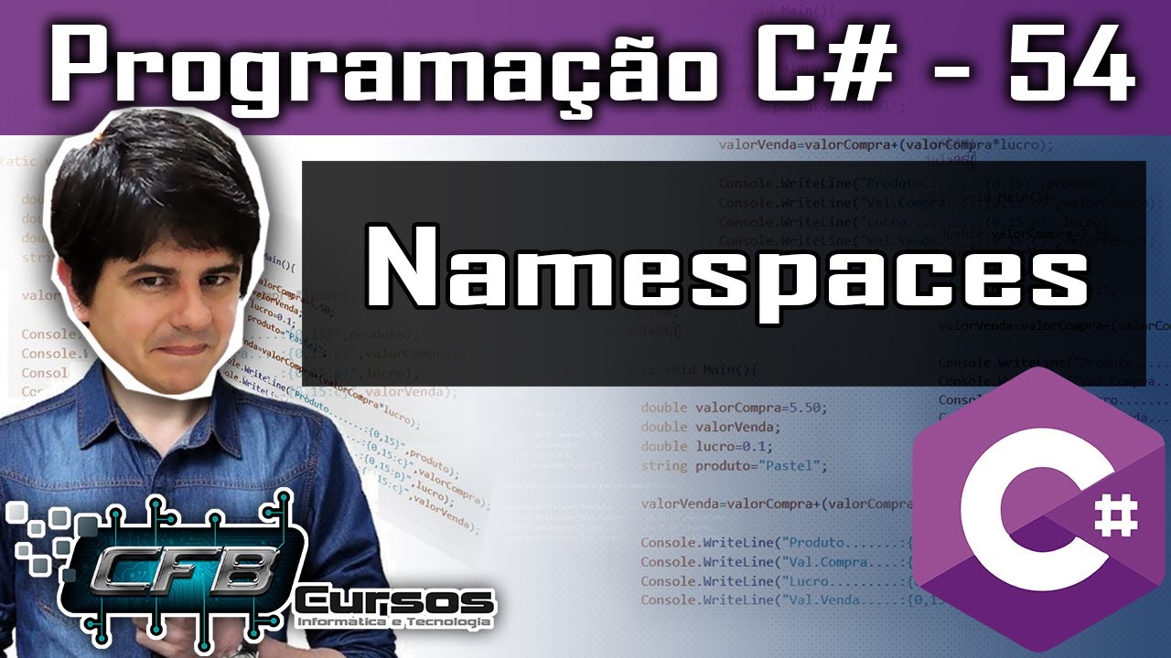 Namespaces - Curso Programação Completo C# - Aula 54