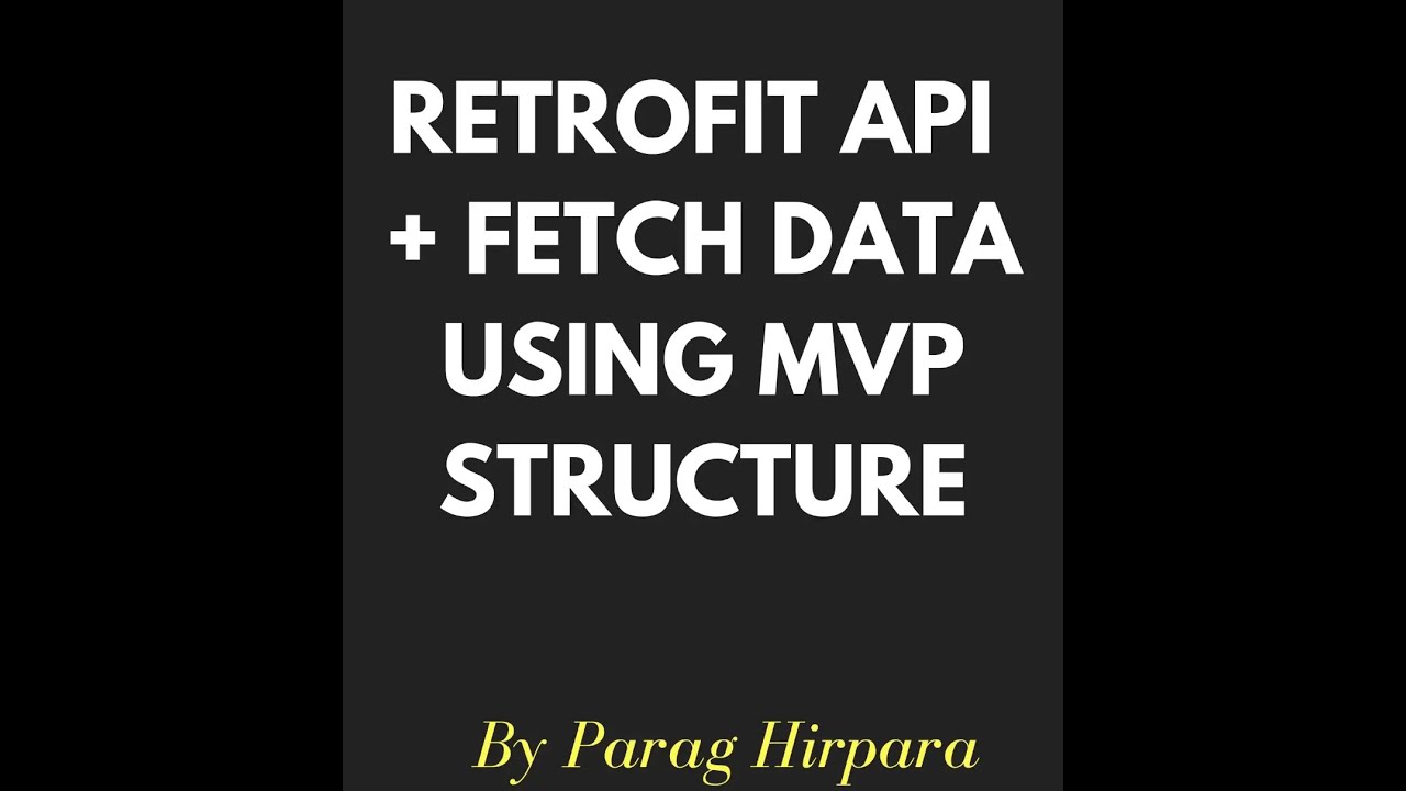 Retrofit API   Fetch Data Using MVP Structure