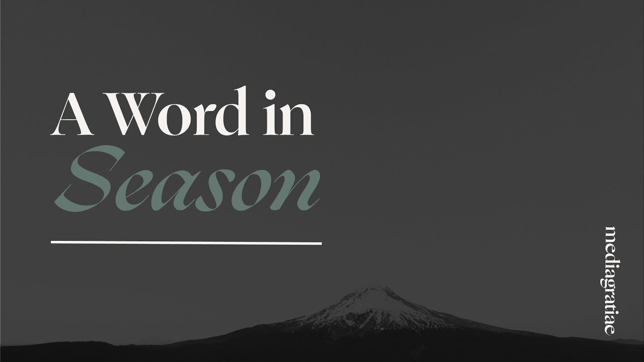 A Word in Season: Apples of Gold (Proverbs 25:11-12)