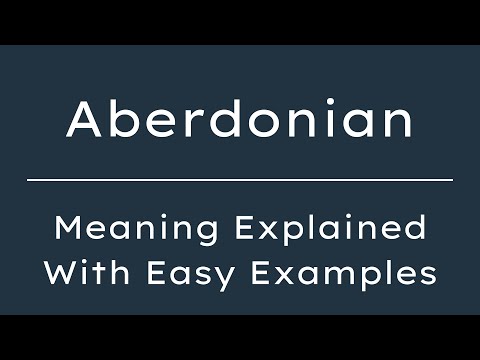 Aberdonian Meaning in English With 4 Examples | Synonyms and Antonyms Explained