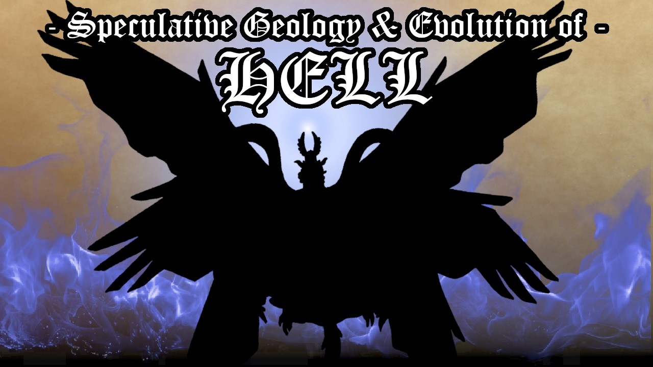 Speculative Geology and Evolution of Hell 🔥😈
