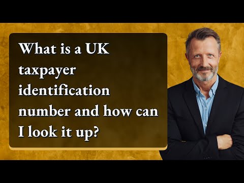 What is a UK taxpayer identification number and how can I look it up?