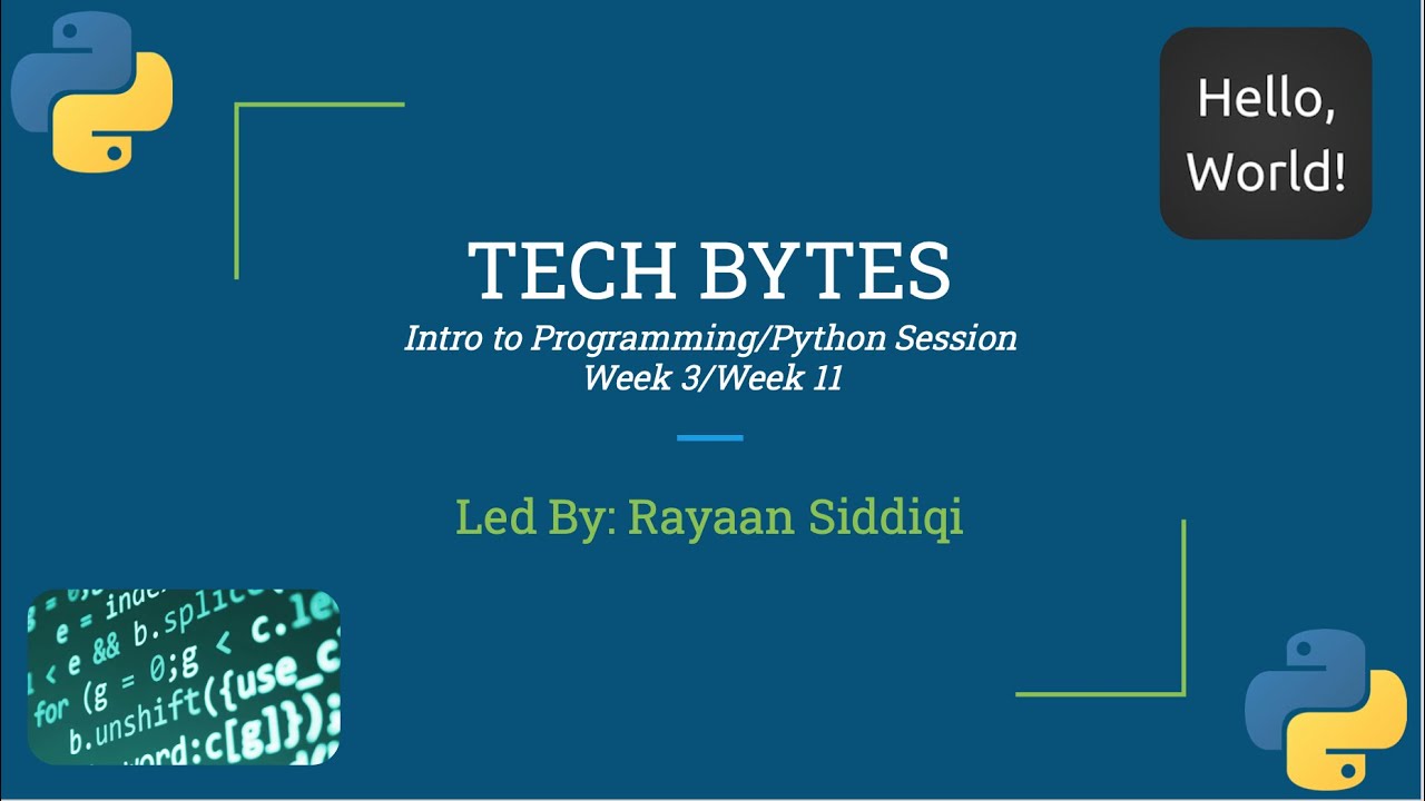 Tech Bytes: Intro to Programming - Week 3 [Python Week 11]
