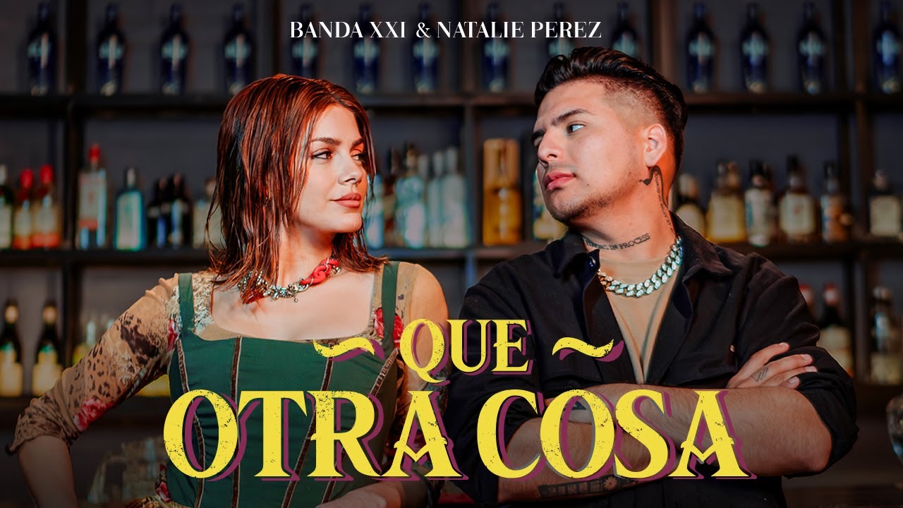 Banda XXI y Natalie Perez juntos en “Que Otra Cosa” | Pablo Layús