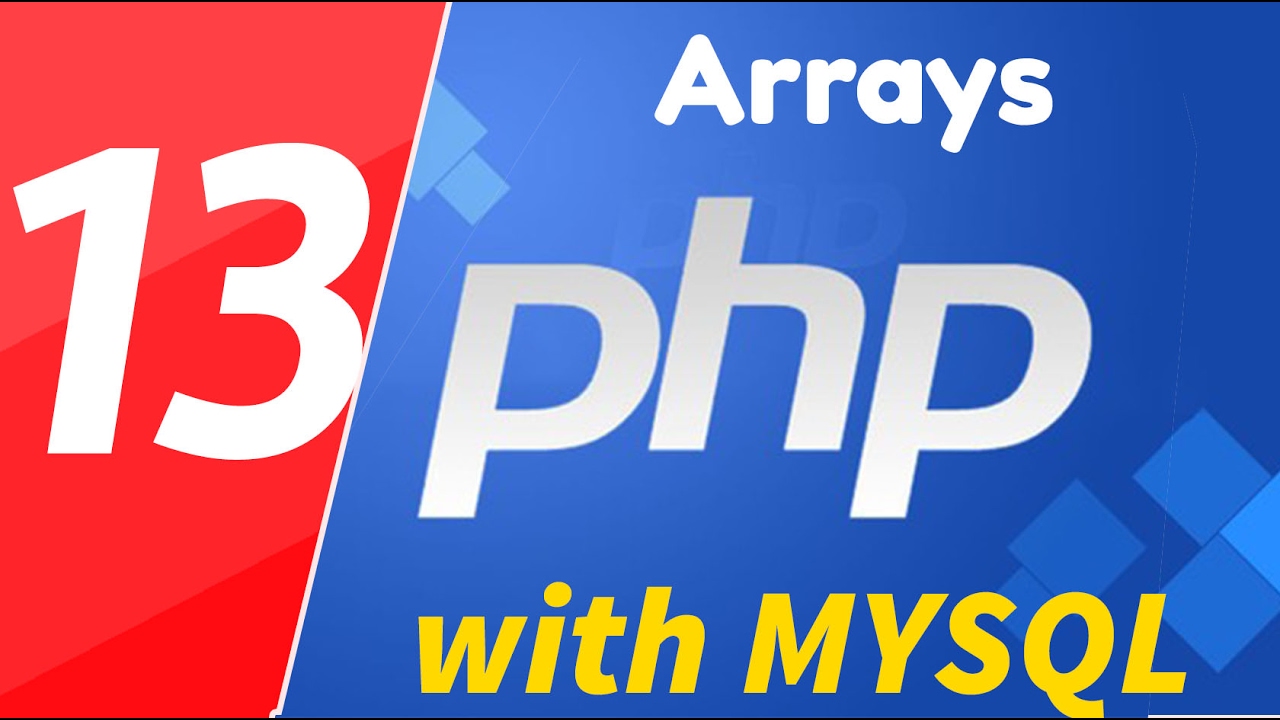 13 - PHP with MYSQL tutorial - beginner series - Arrays