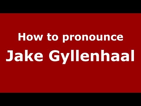 How to pronounce Jake Gyllenhaal (American English/US) - PronounceNames.com