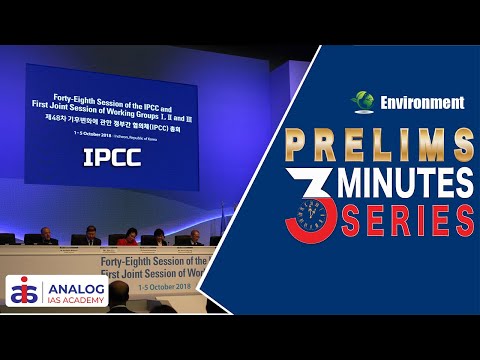 Inter-Governmental Panel on Climate Change (IPCC) | Environment | Prelims 3 Minutes Series