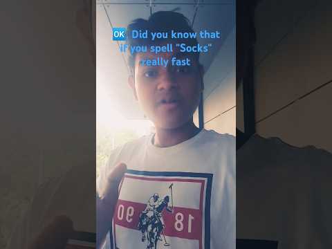 Did you know that if you spell "SOCKS" really fast, it sounds like you are speaking in Spanish?