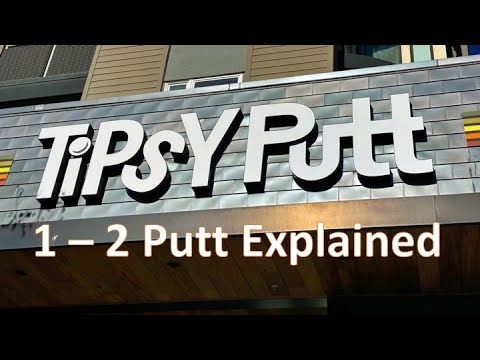 1-2 Putt Explained, Tipsy Putt Silicon Valley - Sunnyvale, CA