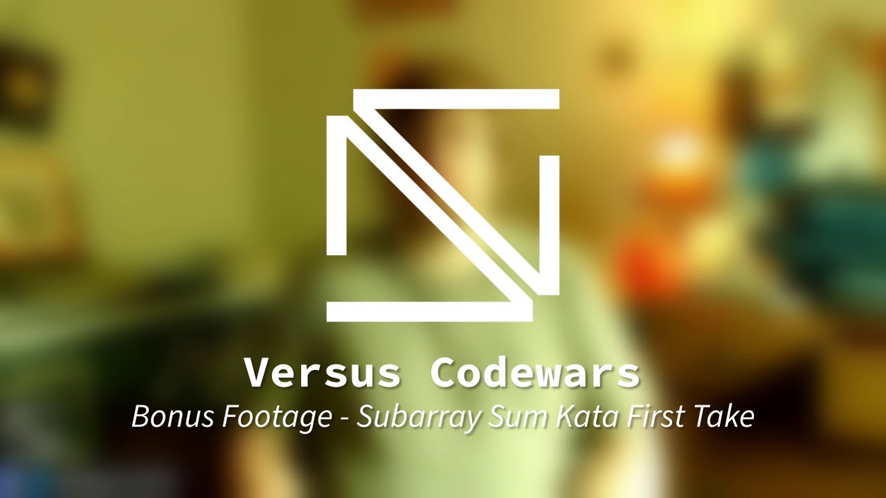 Vs. Codewars #8 Bonus Footage - Maximum Subarray Sum First Take