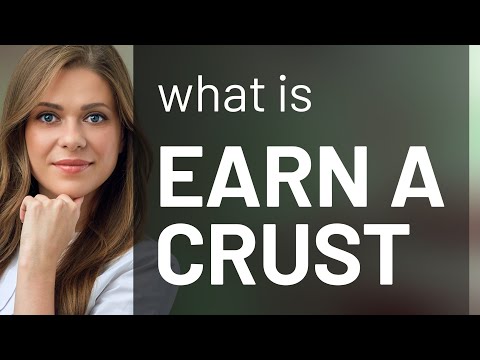 Understanding "Earn a Crust": A Phrase Explained
