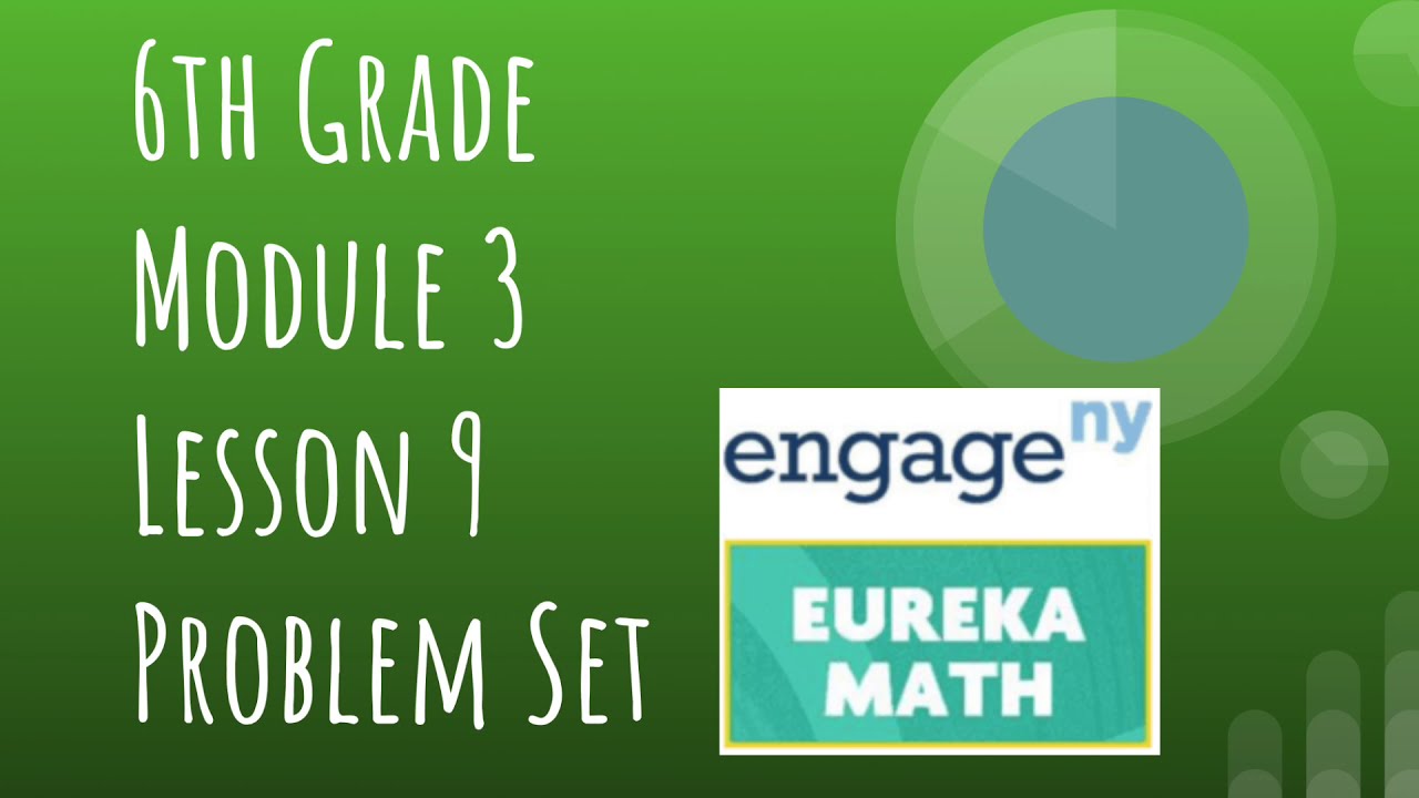 Engage NY // Eureka Math Grade 6 Module 3 Lesson 9 Problem Set