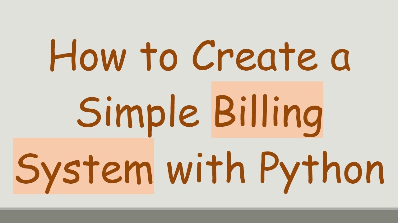 How to Create a Simple Billing System with Python