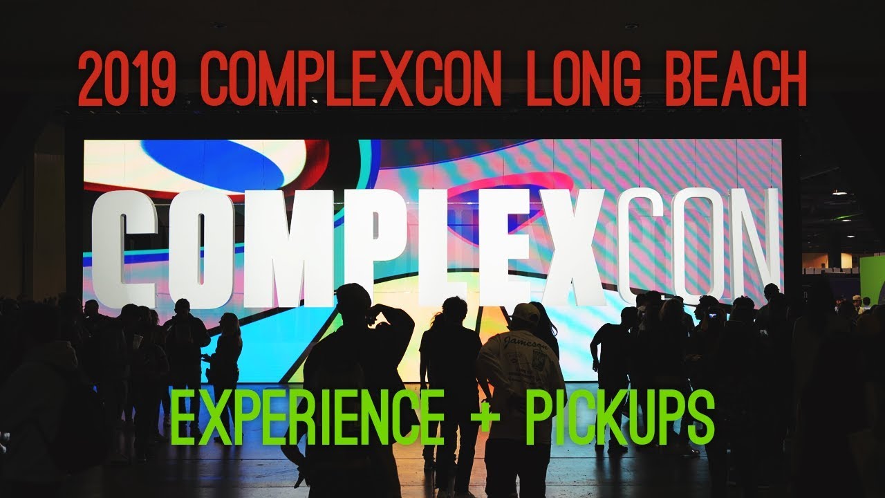 Complexcon Long Beach 2019 Experience + Pickups